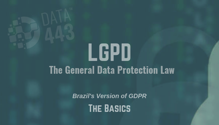BRAZIL’S VERSION OF GDPR (LGPD) - Data443